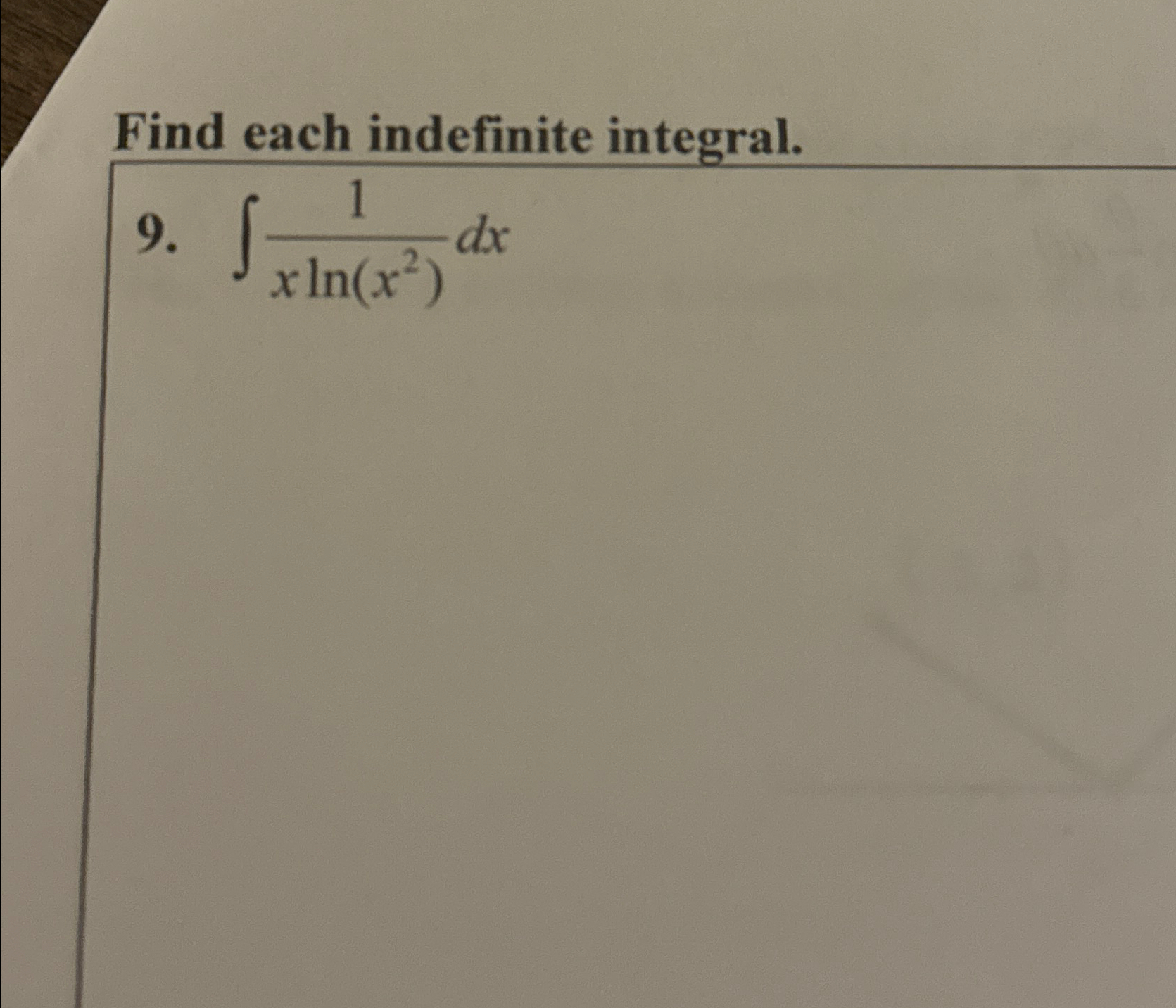 Solved Find each indefinite integral.9. ∫﻿﻿1xln(x2)dx | Chegg.com