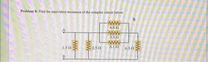 Solved Problem 8: Find the equivalent resistance of the | Chegg.com
