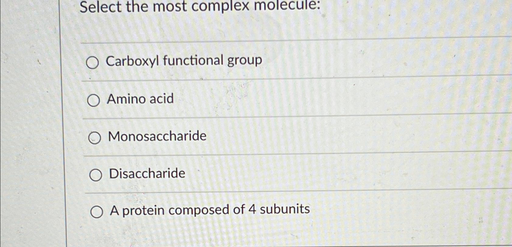 Solved Select the most complex molecule:Carboxyl functional | Chegg.com