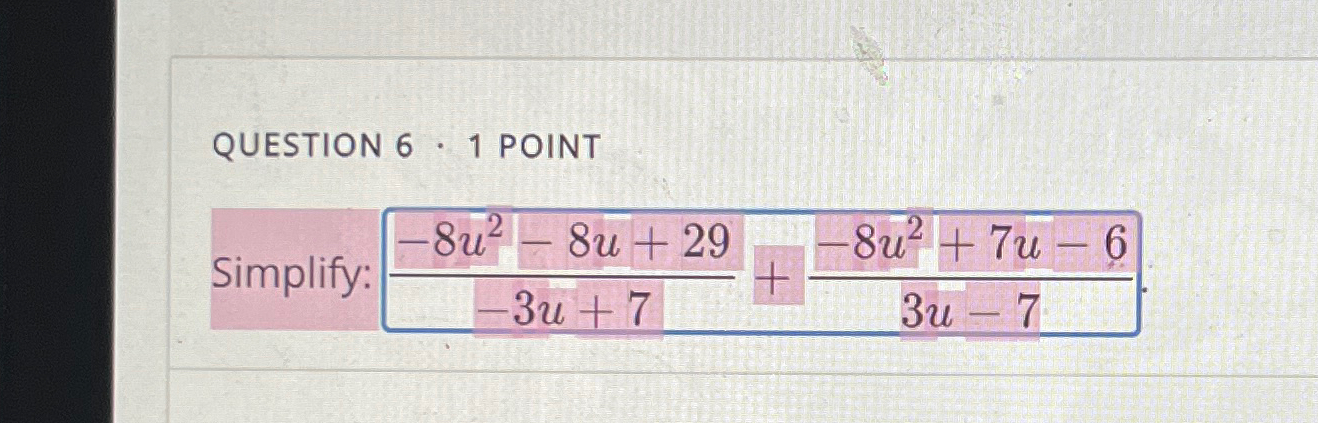 Solved QUESTION 6 * 1 ﻿POINTSimplify: | Chegg.com