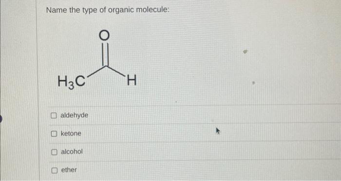 Solved Name The Type Of Organic Molecule Ester Ether Ketone 4528