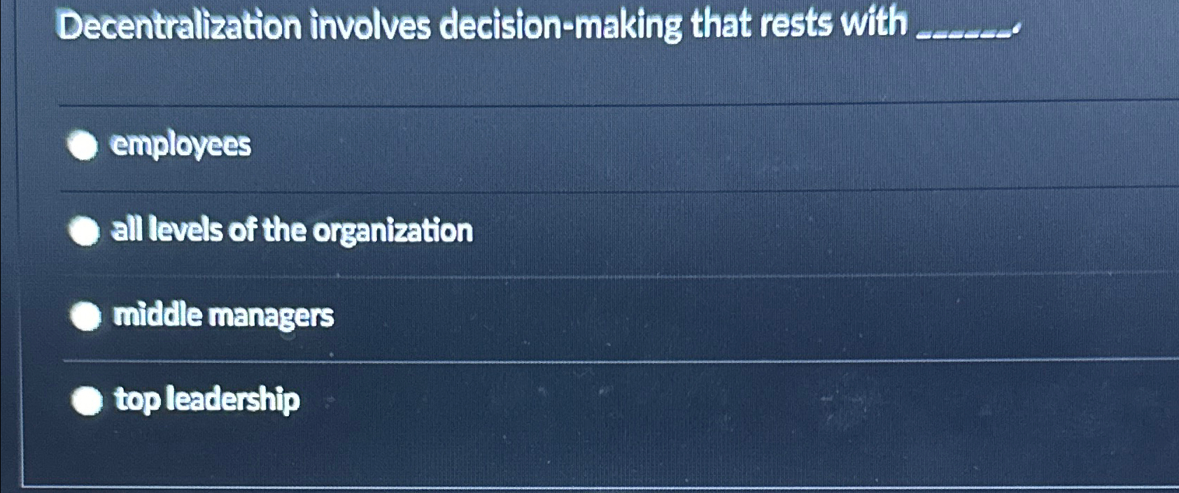 Solved Decentralization involves decision-making that rests | Chegg.com