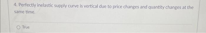 Solved 4. Perfectly inelastic supply curve is vertical due | Chegg.com