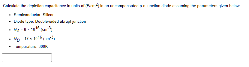 Solved Calculate the depletion capacitance in units of | Chegg.com