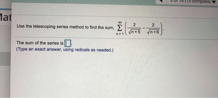 Solved complete) lat 00 Use the telescoping series method to | Chegg.com