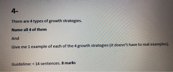 Solved 4- There are 4 types of growth strategies. Name all 4 | Chegg.com