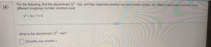 Solved For the following, find the discriminant, b2−4ac, and | Chegg.com