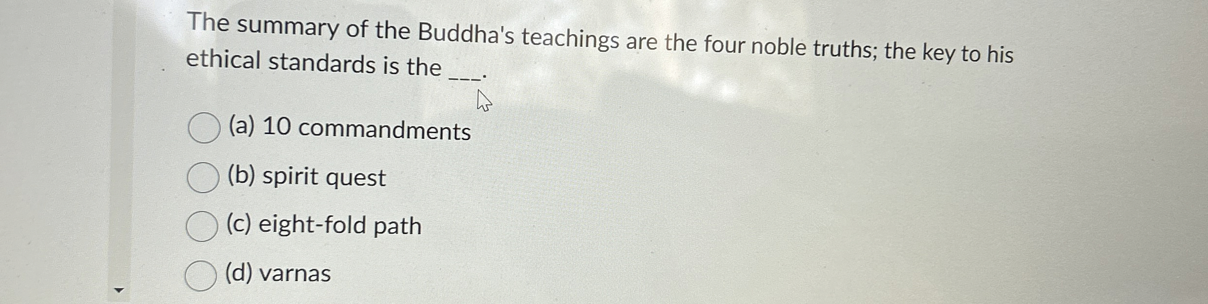 Solved The summary of the Buddha's teachings are the four | Chegg.com