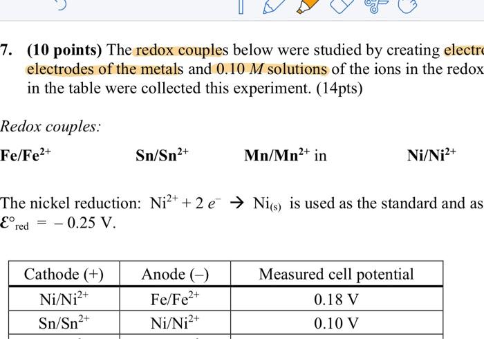 Solved 7. (10 points) The redox couples below were studied | Chegg.com