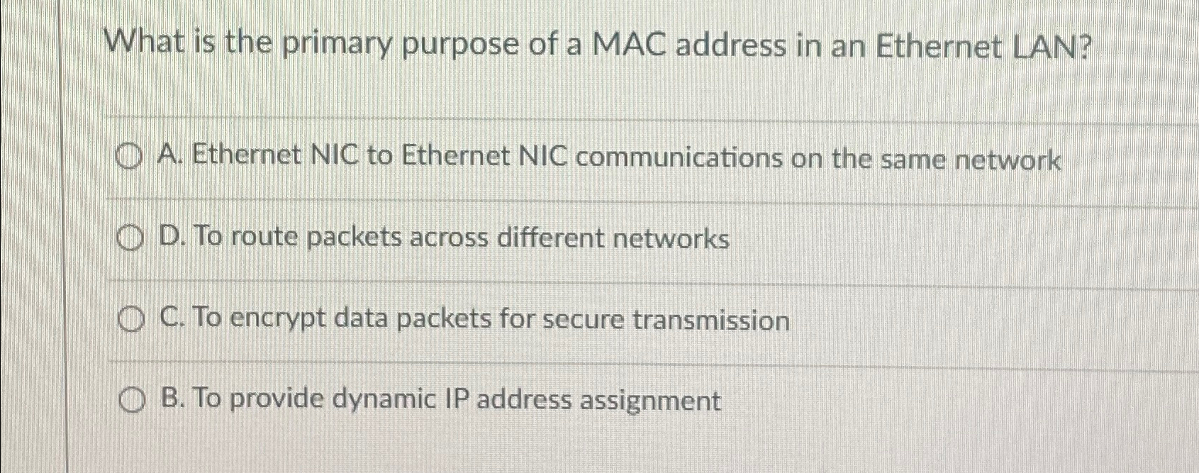 Solved What is the primary purpose of a MAC address in an | Chegg.com