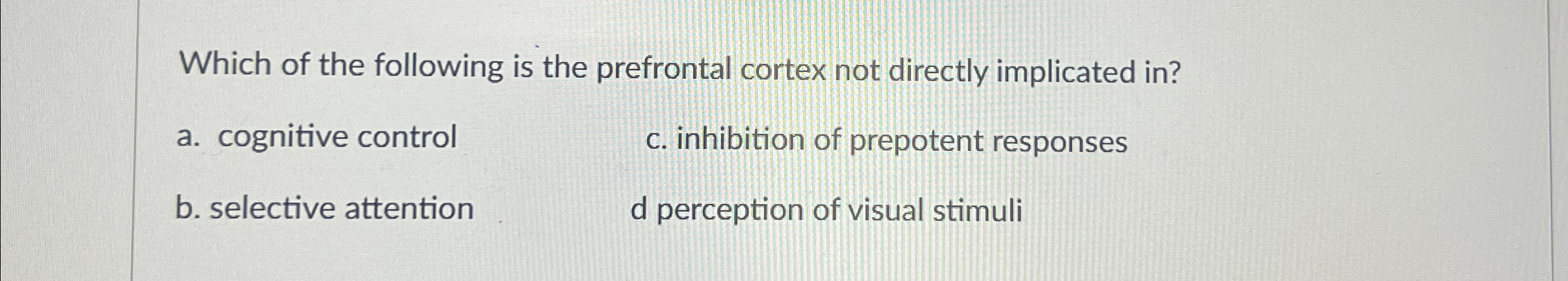 Solved Which of the following is the prefrontal cortex not | Chegg.com