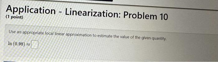 Solved Application - Linearization: Problem 8 (1 point) Use | Chegg.com
