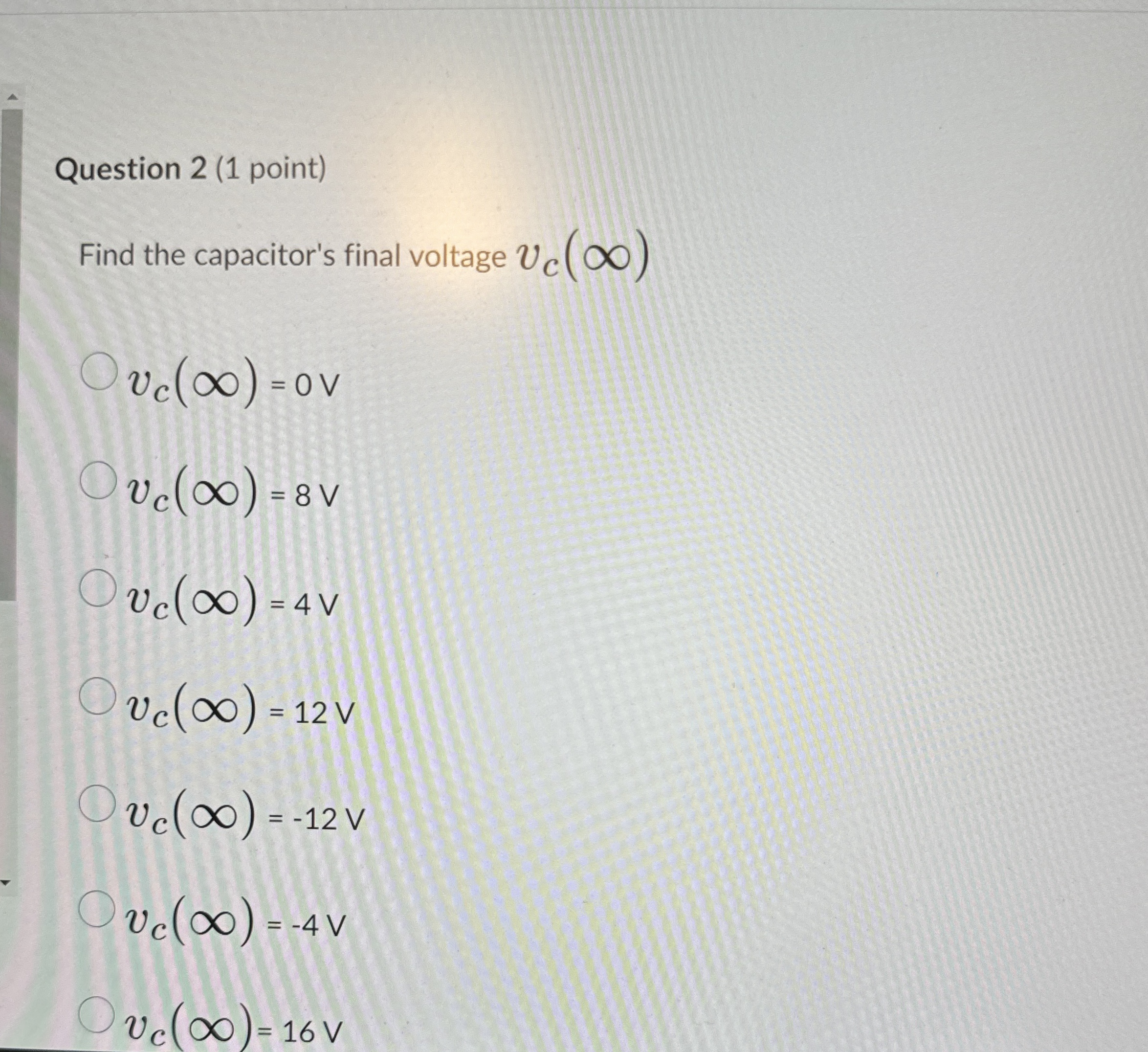 Solved Question 2 (1 ﻿point)Find the capacitor's final | Chegg.com