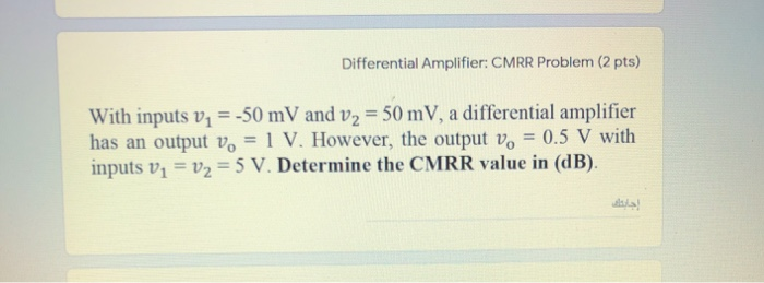 Solved Differential Amplifier: CMRR Problem (2 pts) With | Chegg.com