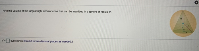 Solved Find the volume of the largest right circular cone | Chegg.com