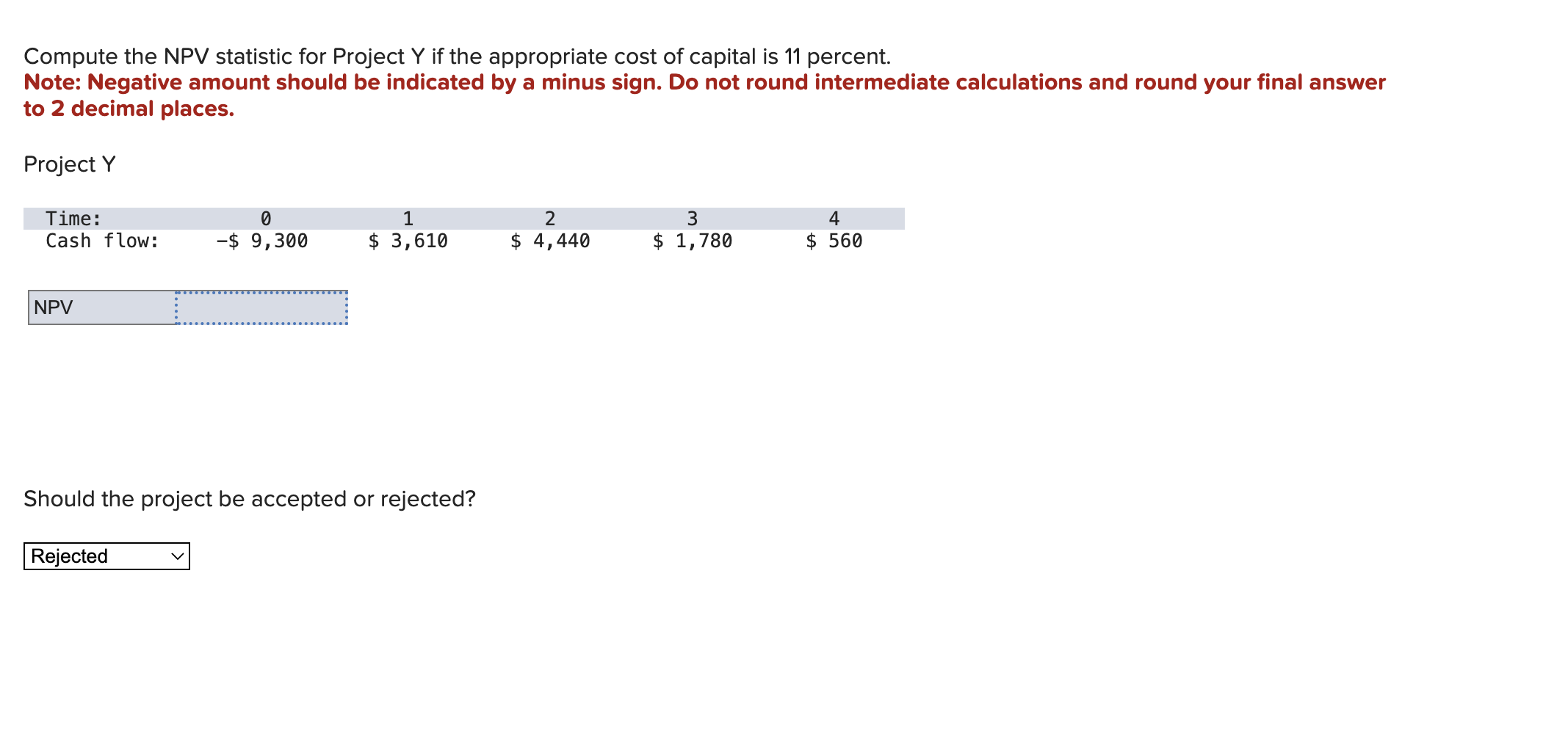 Solved Compute the NPV statistic for Project Y if the | Chegg.com