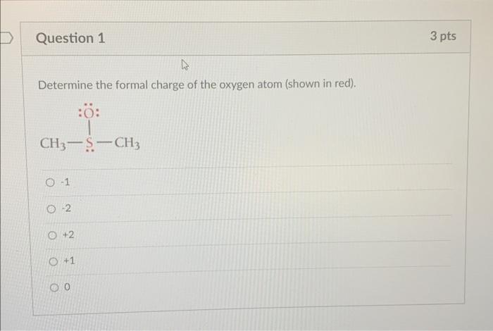 Solved Determine the formal charge of the oxygen atom (shown | Chegg.com