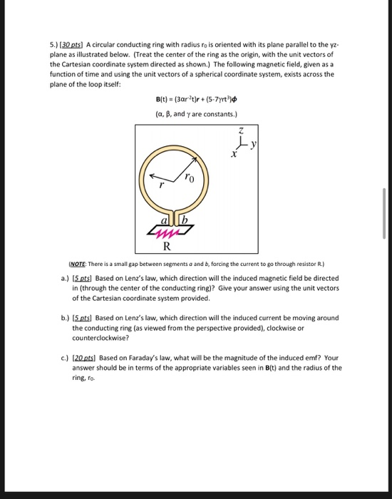 Solved 5.) (30 pts) A circular conducting ring with radius | Chegg.com Solved 5.) (30 pts) A circular conducting ring with radius | Chegg.com