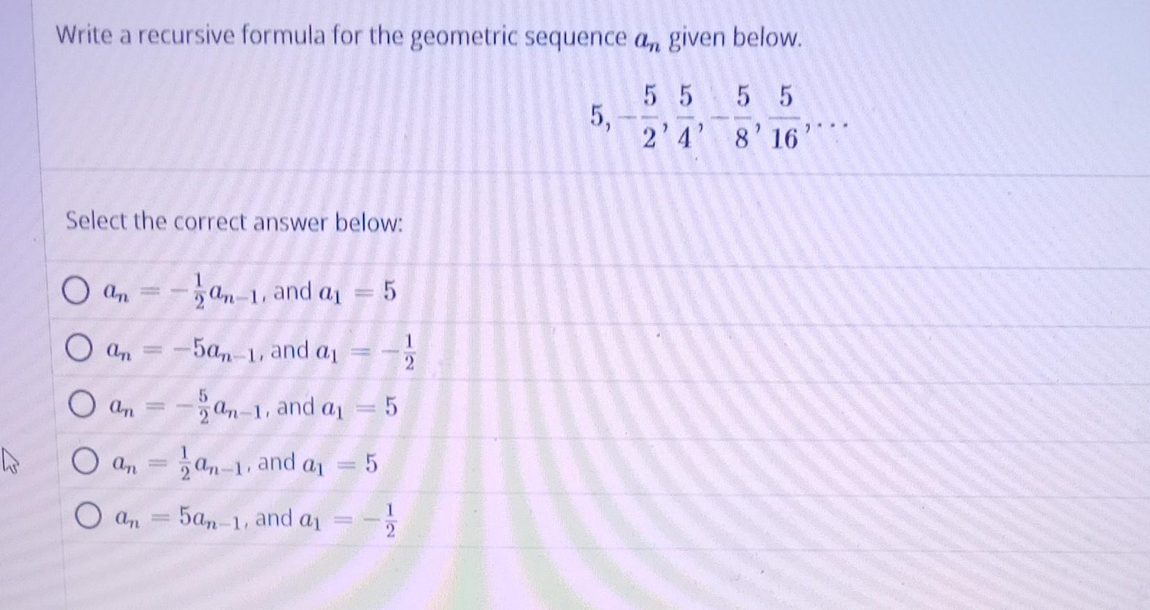 Solved Write a recursive formula for the geometric sequence | Chegg.com
