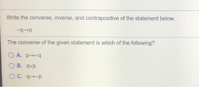 Solved Write the converse, inverse, and contrapositive of | Chegg.com