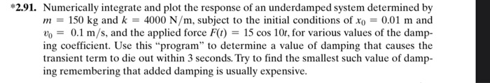 Solved *2.91. Numerically integrate and plot the response of | Chegg.com