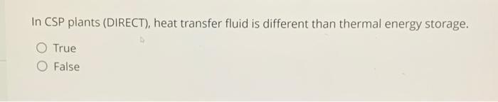 Solved In CSP plants (DIRECT), heat transfer fluid is | Chegg.com