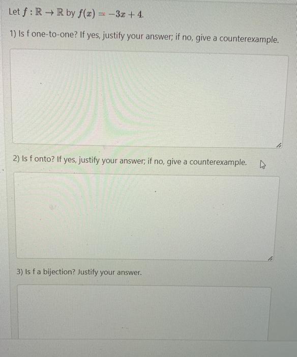 Solved Let f:R→R by f(x)=−3x+4 1) Is f one-to-one? If yes, | Chegg.com