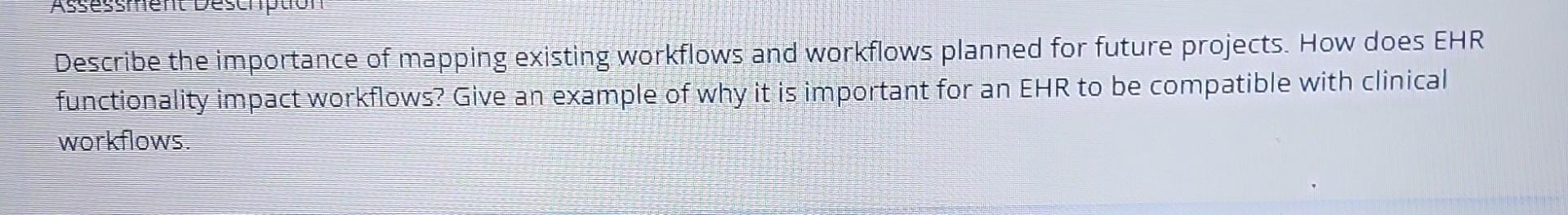 Solved Describe the importance of mapping existing workflows | Chegg.com