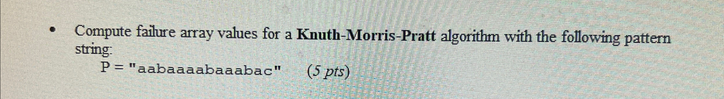 Solved Compute failure array values for a Knuth-Morris-Pratt | Chegg.com