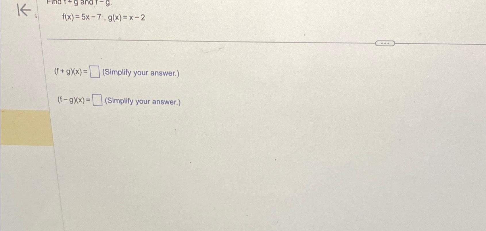 Solved F X 5x 7 G X X 2 F G X Simplify Your