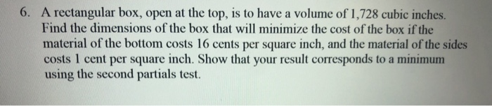 Solved 6. A rectangular box, open at the top, is to have a | Chegg.com