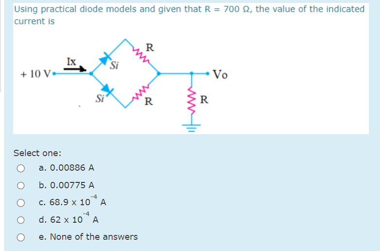 Solved Using practical diode models and given that R=700Ω, | Chegg.com