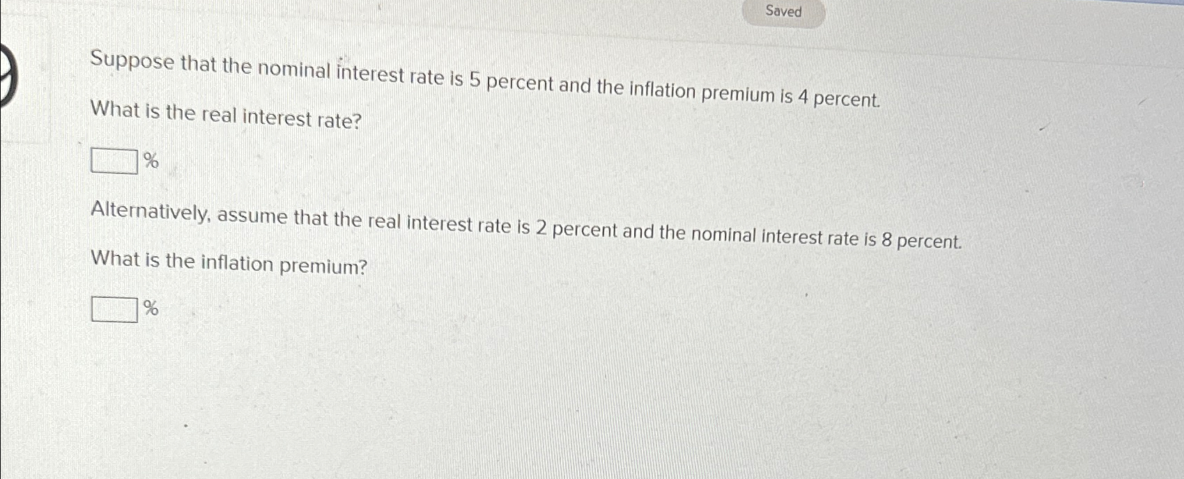Solved SavedSuppose that the nominal interest rate is 5 | Chegg.com