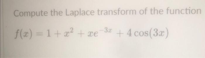 Solved Compute the Laplace transform of the function | Chegg.com