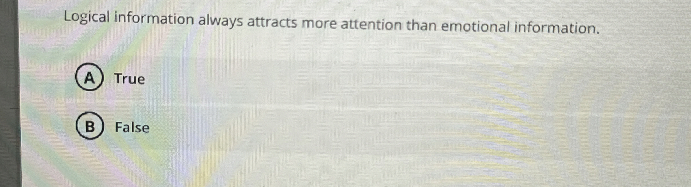 Solved Logical information always attracts more attention | Chegg.com
