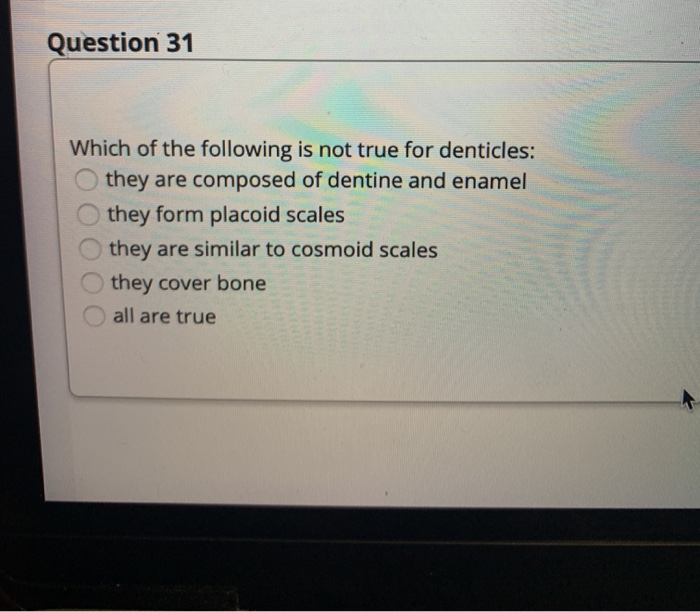 Solved Question 31 Which of the following is not true for | Chegg.com