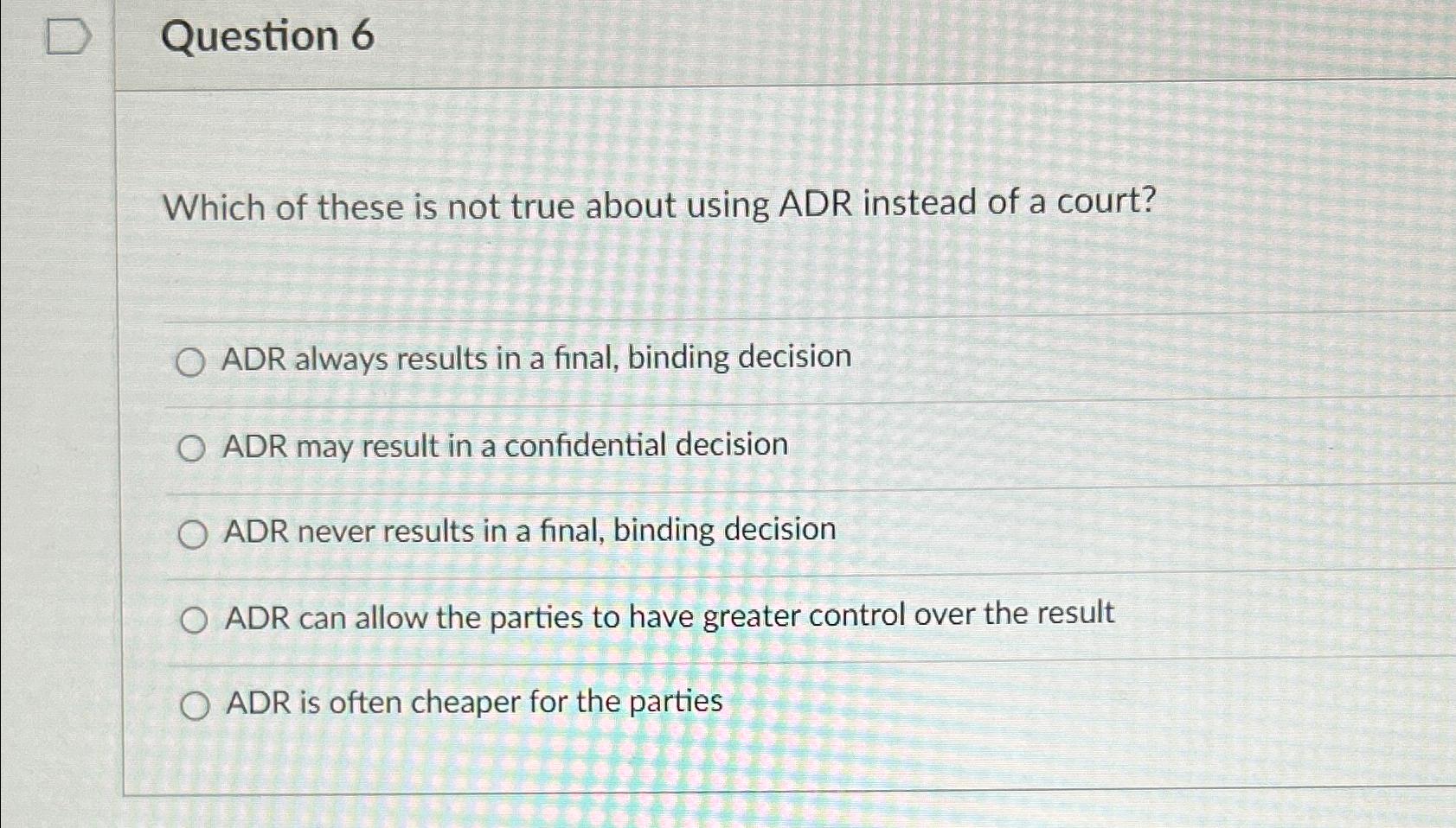 Solved Question 6Which of these is not true about using ADR | Chegg.com