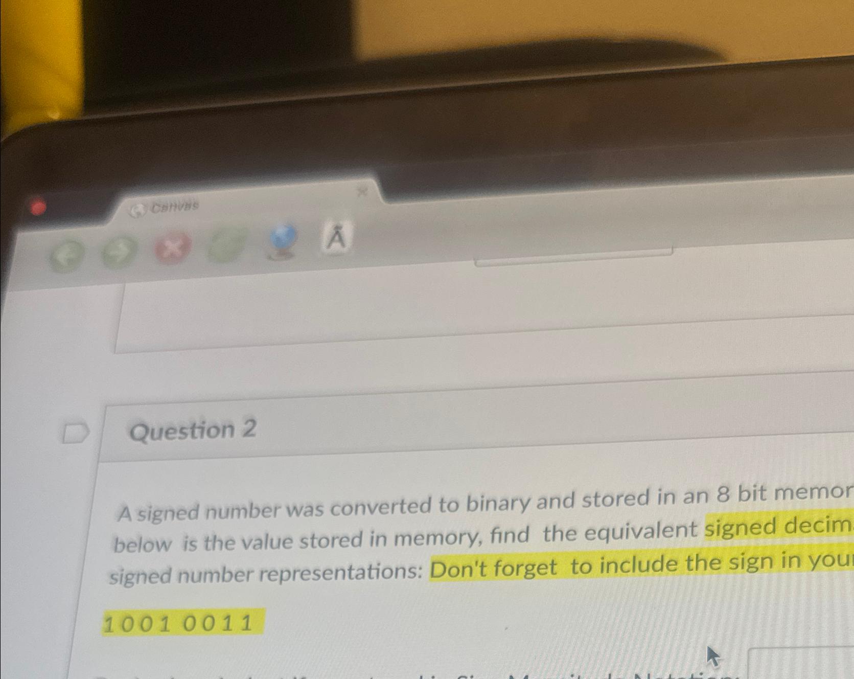 Solved Question 2A signed number was converted to binary and | Chegg.com