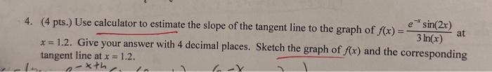 Solved 4. (4 pts.) Use calculator to estimate the slope of | Chegg.com