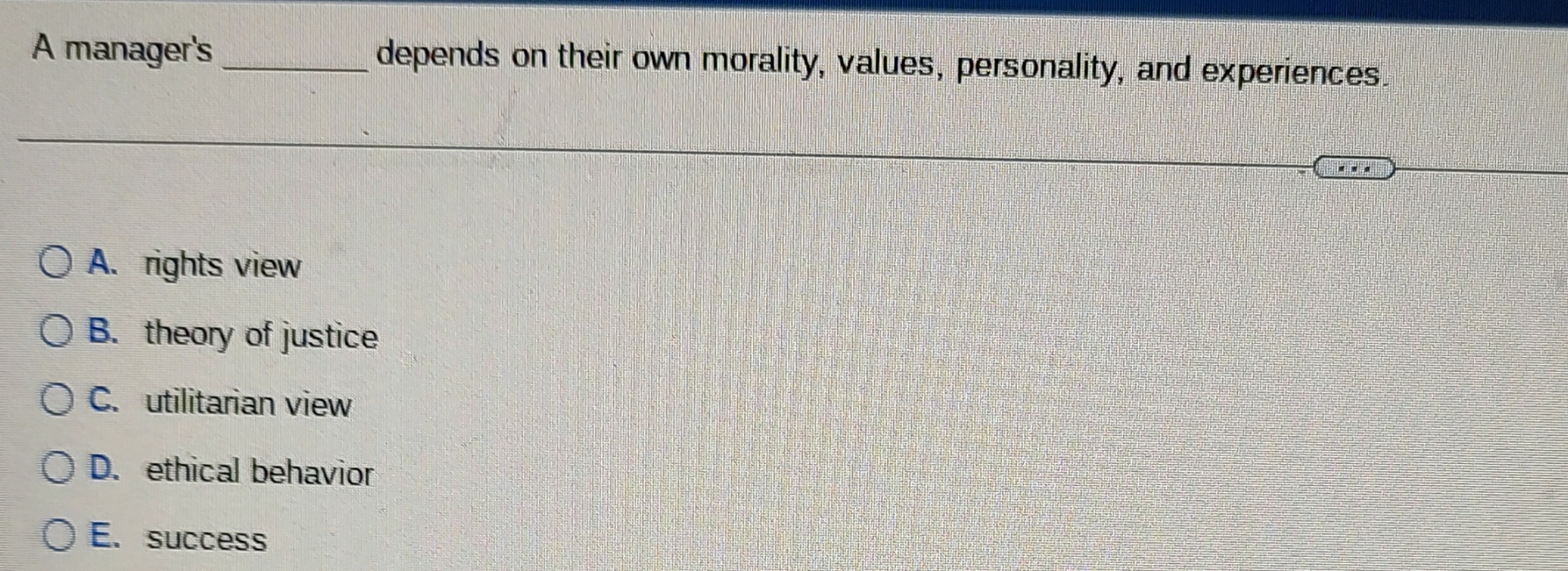 Solved A manager's depends on their own morality, values, | Chegg.com
