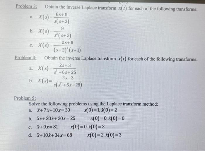 Solved Problem 3; Obtain the inverse Laplace transform x(t) | Chegg.com Solved Problem 3; Obtain the inverse Laplace transform x(t) | Chegg.com