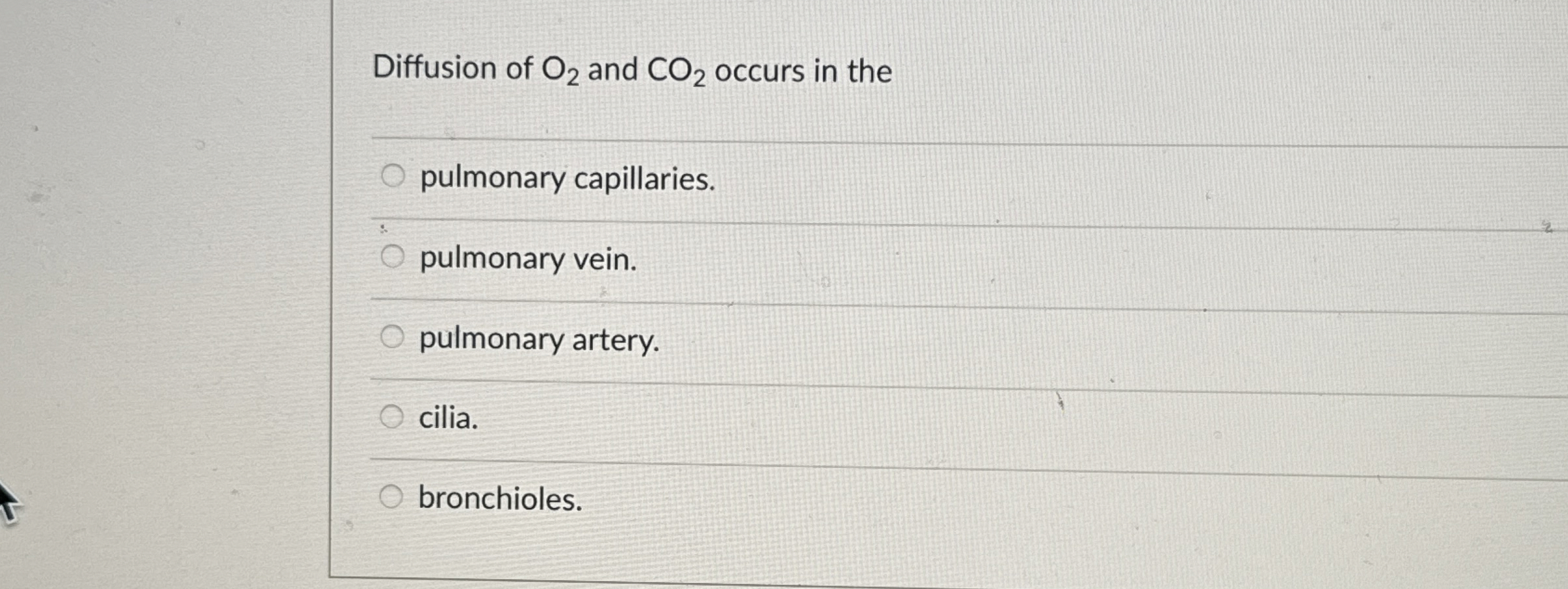 Solved Diffusion of O2 ﻿and CO2 ﻿occurs in thepulmonary | Chegg.com