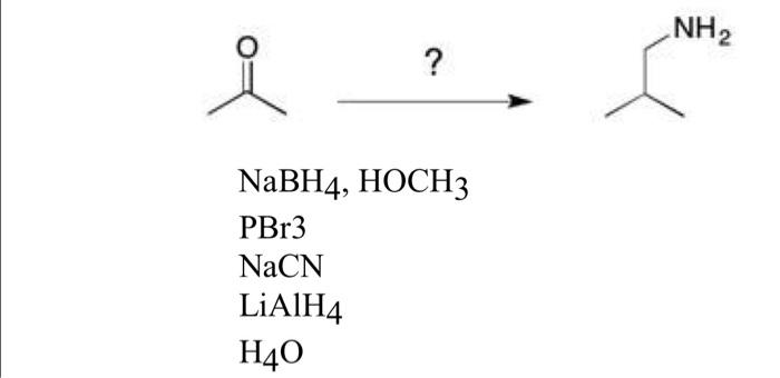 Solved NaBH4,HOCH3? PBr3 NaCN LiAlH4 H4O | Chegg.com