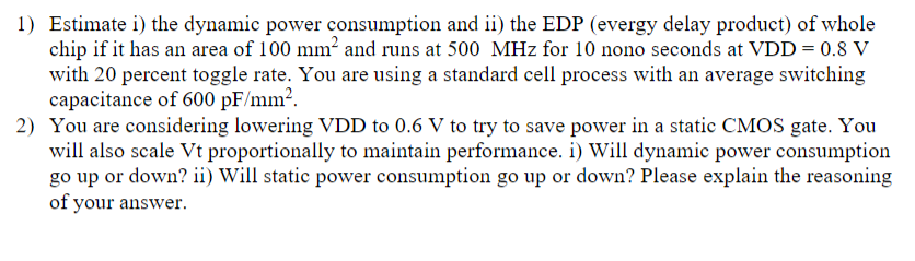 Solved 1) ﻿Estimate i) ﻿the dynamic power consumption and | Chegg.com