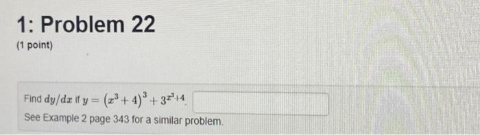Solved 1: Problem 22 (1 point) Find dy/dx if y=(x3+4)3+3x3+4 | Chegg.com