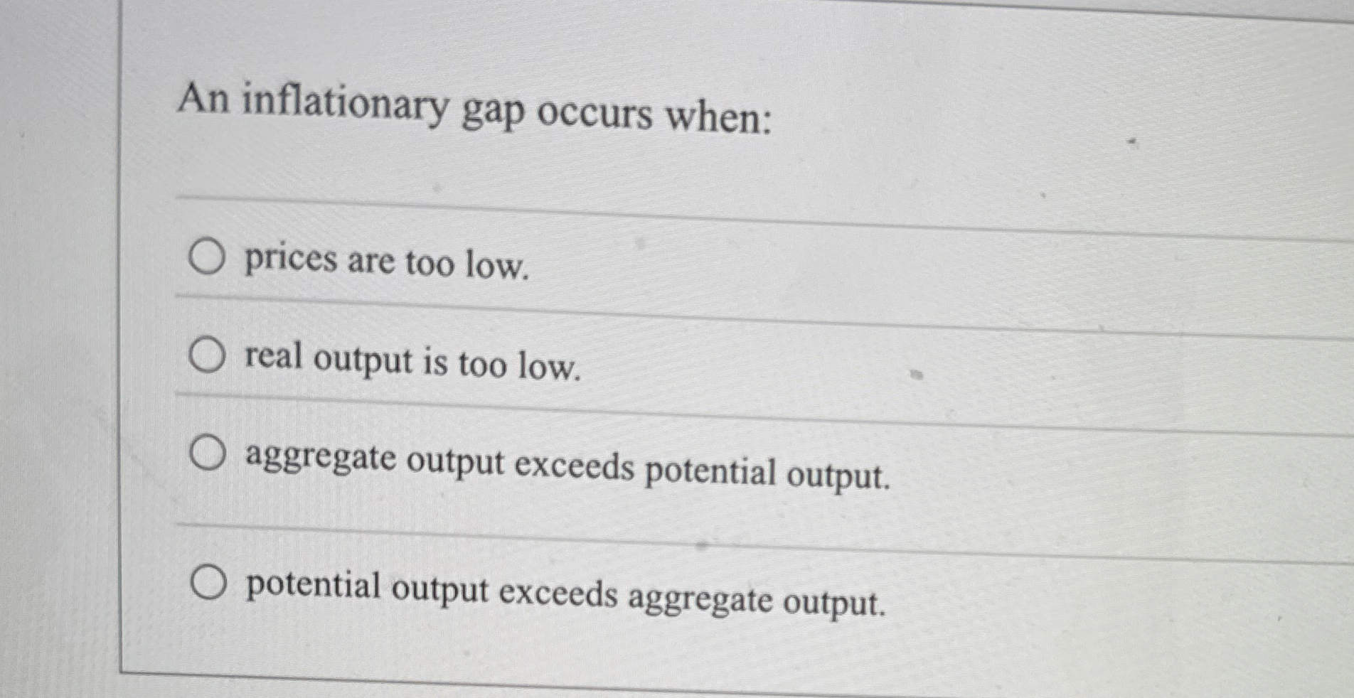 Solved An inflationary gap occurs when:prices are too | Chegg.com