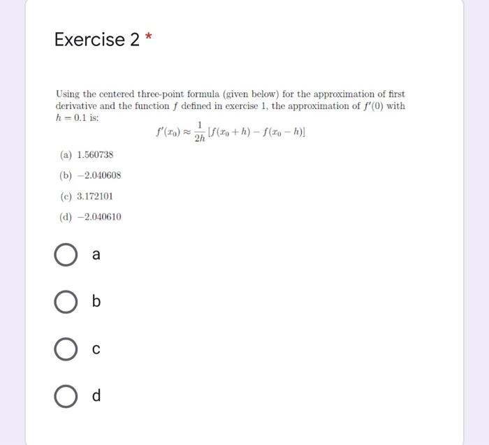 Exercise 2* Using the centered three-point formula | Chegg.com