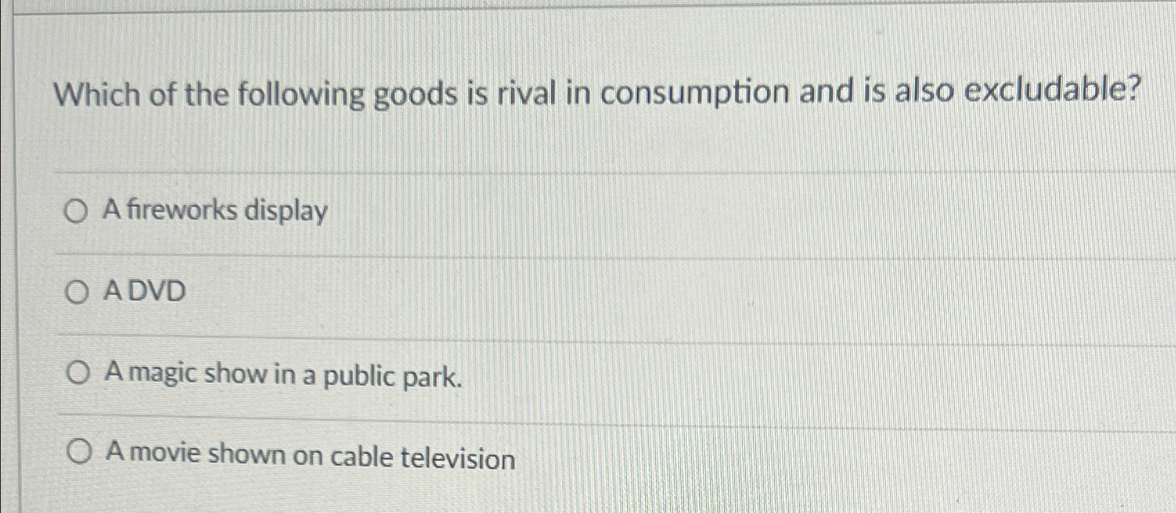 Solved Which of the following goods is rival in consumption | Chegg.com