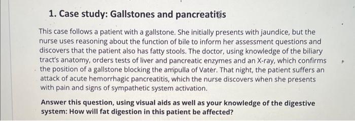 Solved 1. Case study: Gallstones and pancreatitis This case | Chegg.com