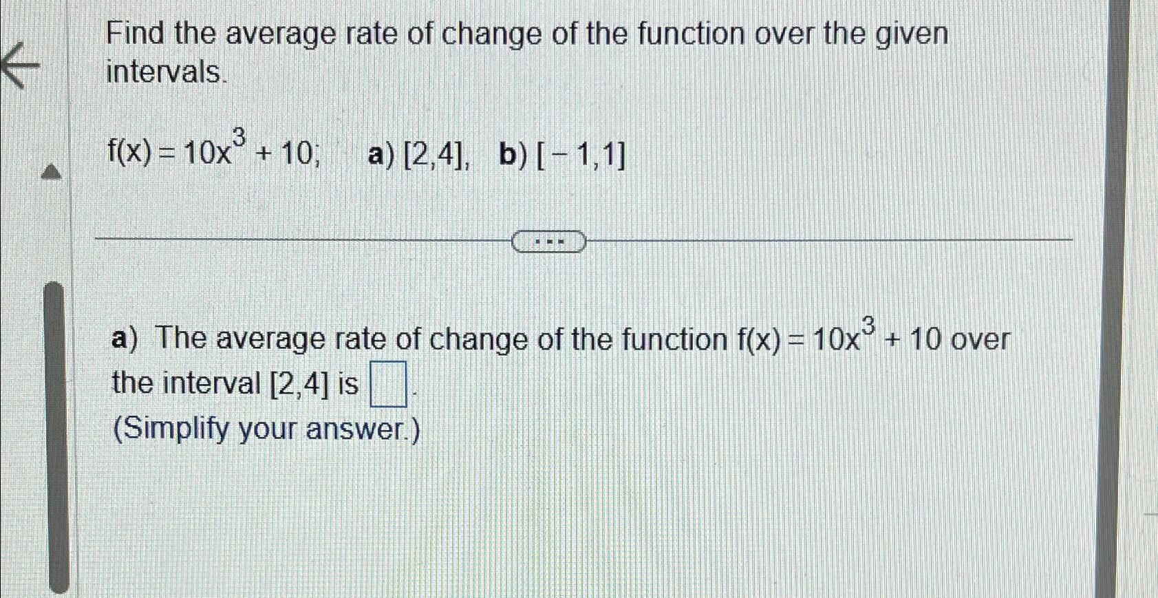Solved Find the average rate of change of the function over | Chegg.com